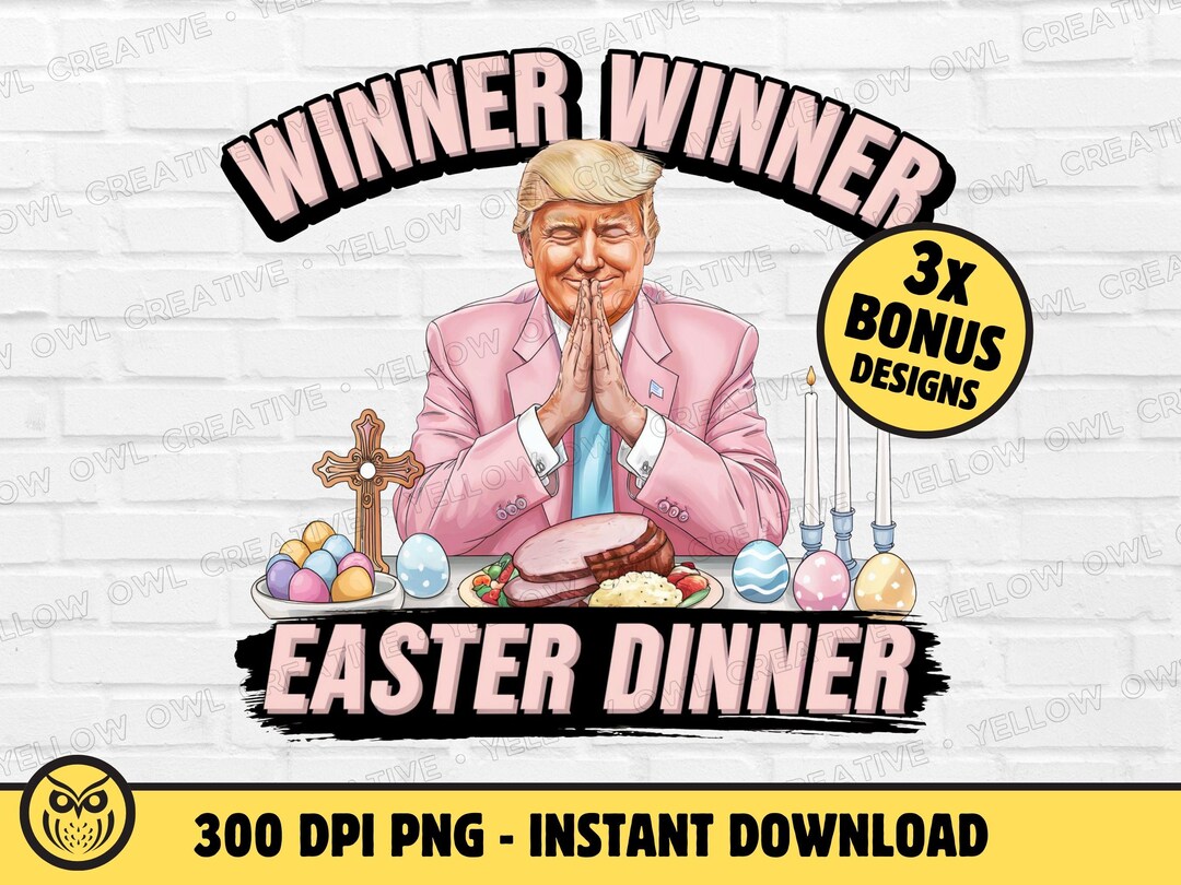 Winner Winner Easter Dinner PNG President Donald Trump Patriotic Jesus ...