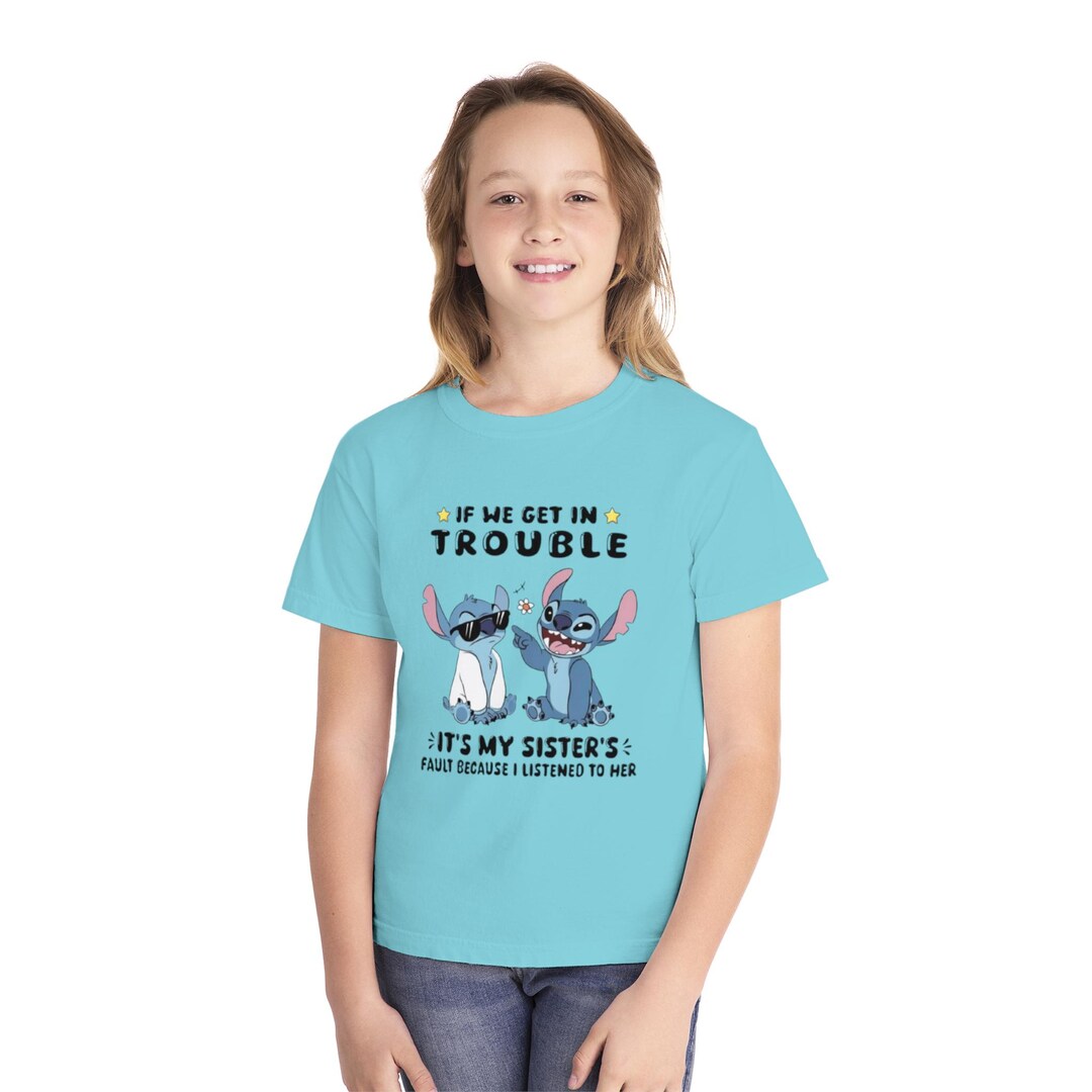 Stitch "if We Get in Trouble It's My Sister's Fault" Shirt | Kids Gift ...