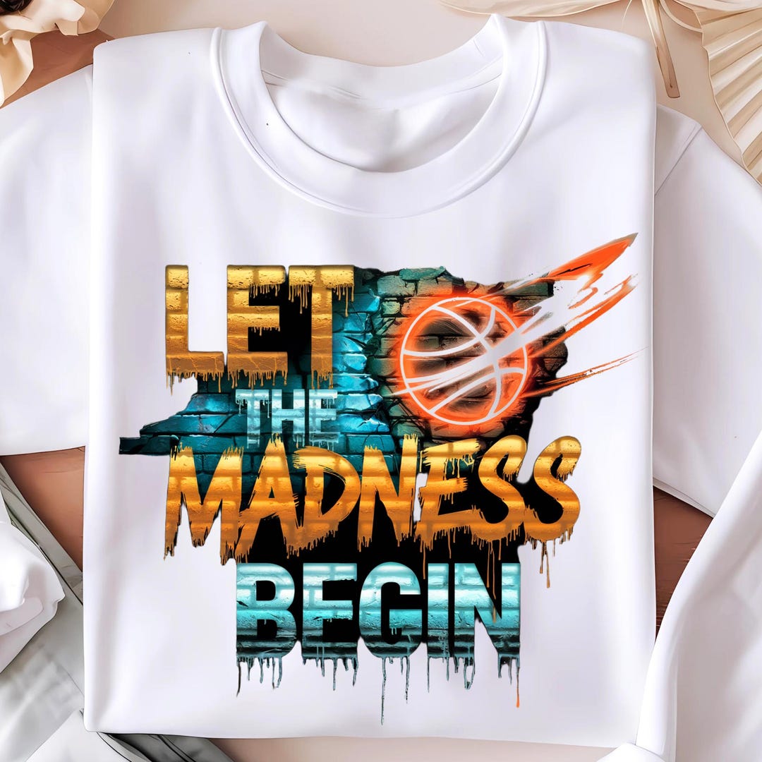 Let the Madness Begin Png, March Madness Png, Basketball T-shirt Design ...