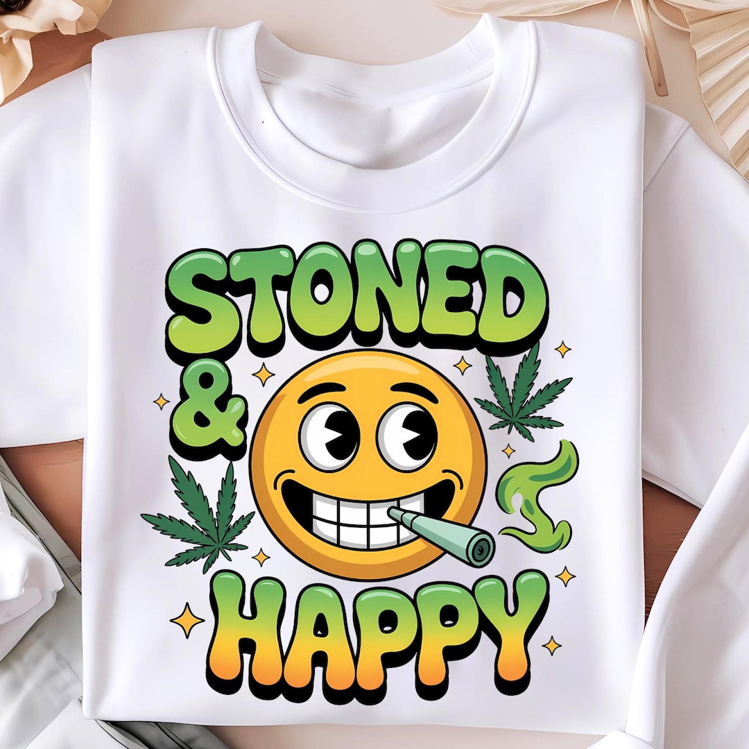 Stoned & Happy PNG | Funny Smiley Face Weed Design | 420 Stoner Shirt ...