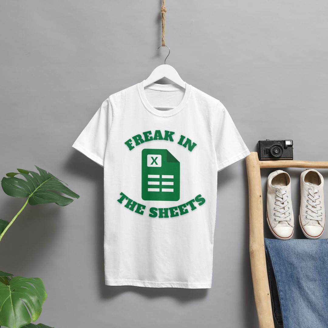 Freak in the Sheets T-shirt, Spreadsheet T-shirt, Accountant T-shirt ...