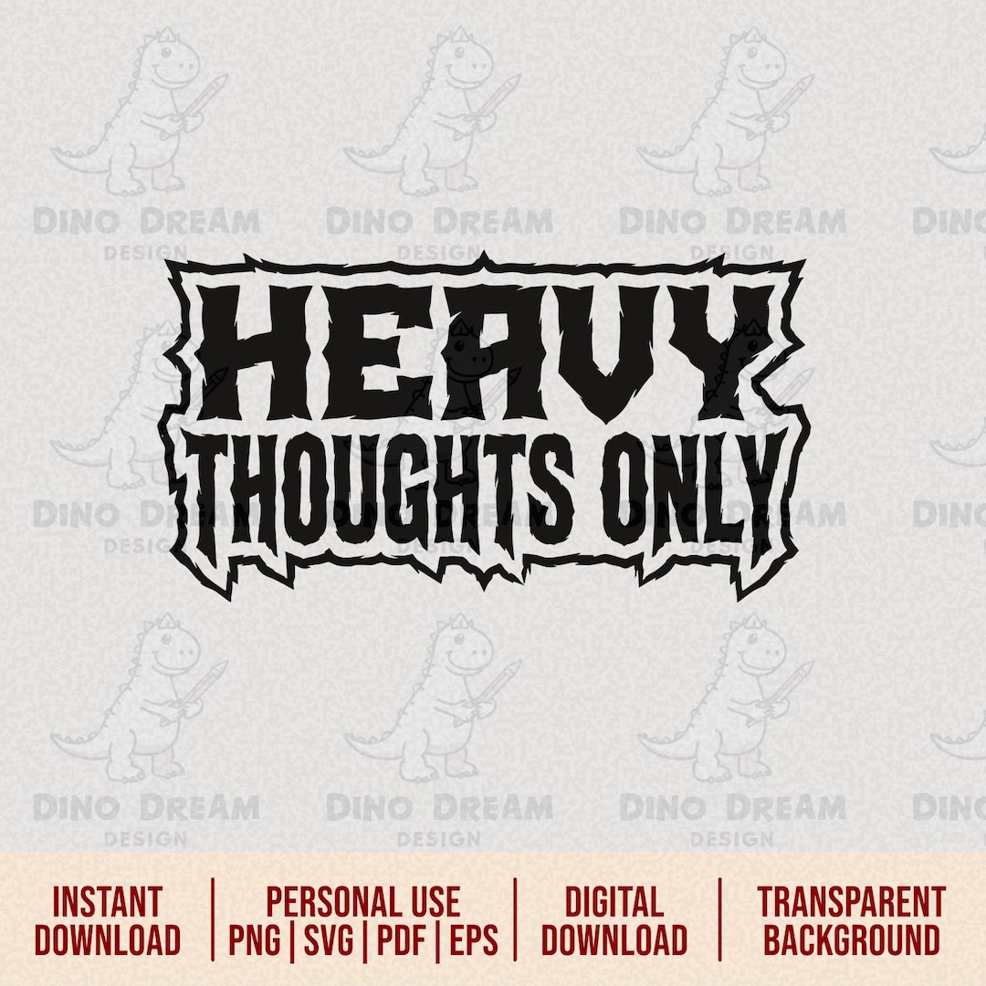 Heavy Thoughts Only Svg Png, Gothic Patch Style Shirt Design, Metalhead ...