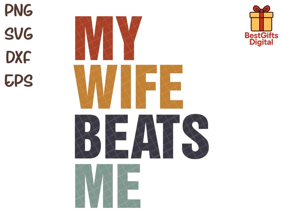 My Wife Beats Me Svg, Funny Dad Svg, Father's Day Svg, Gift for Dad ...