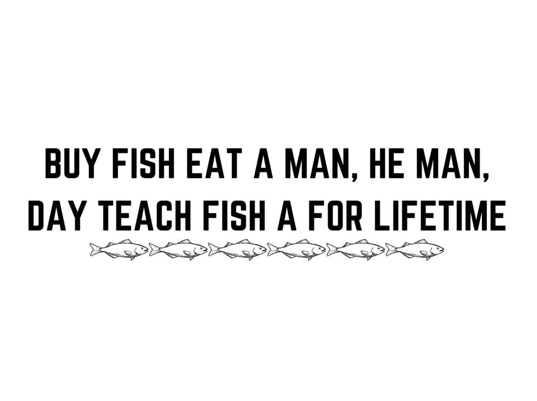 Buy A Man A Fish Vinyl Sticker, Bumper Stickers Available in 4 Sizes ...