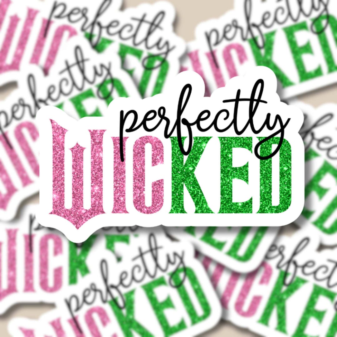 Perfectly Wicked Sticker | Wicked Movie Broadway Play | Vinyl Sticker ...