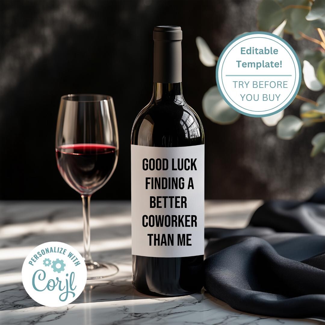 Good Luck Finding A Better Coworker Than Me - Wine Bottle Label ...