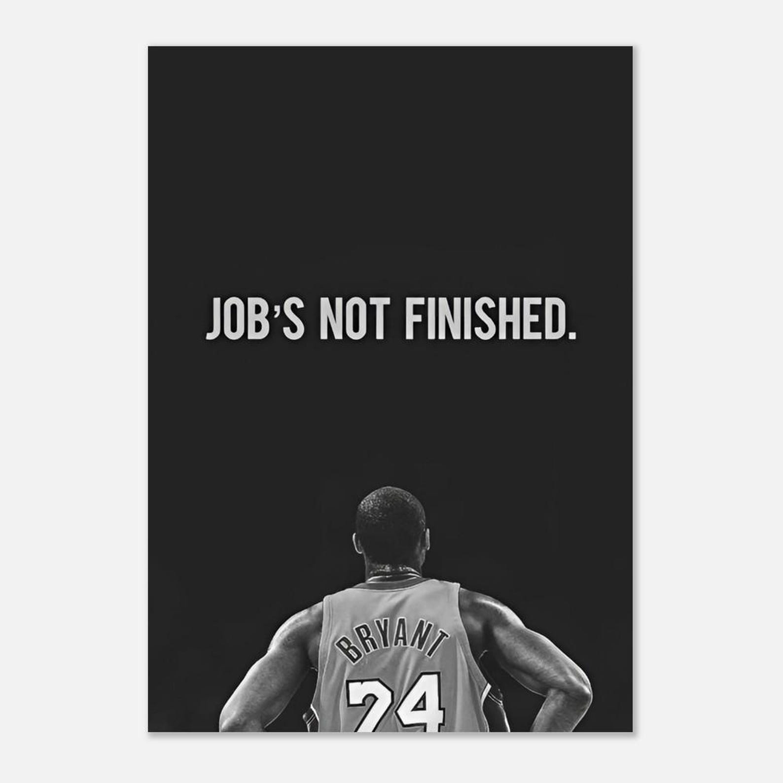 Kobe Bryant | Jobs Not Finished Poster | Motivational Poster | Wall ...