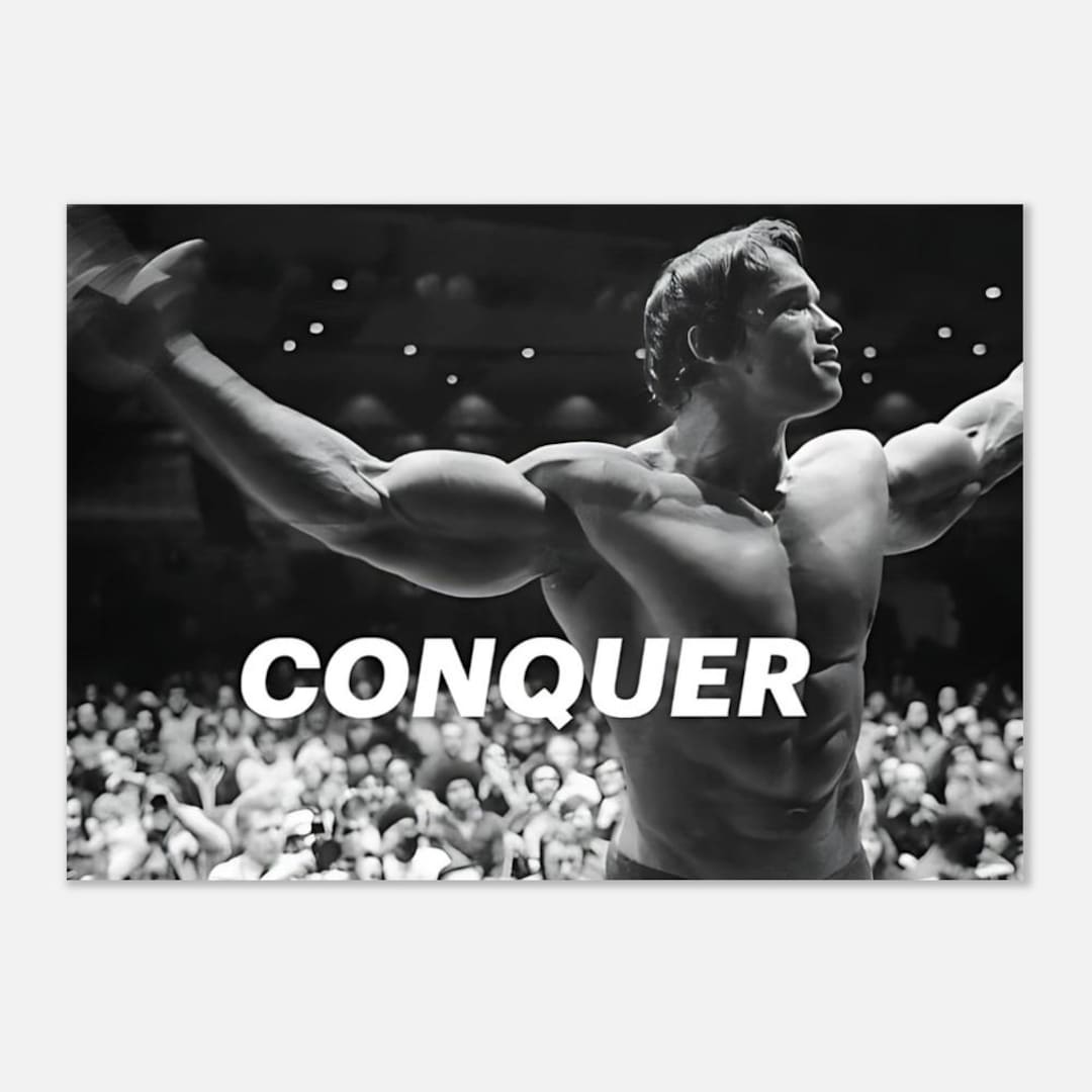 Arnold Schwarzenegger | Conquer | Motivational Poster | Wall Decor ...