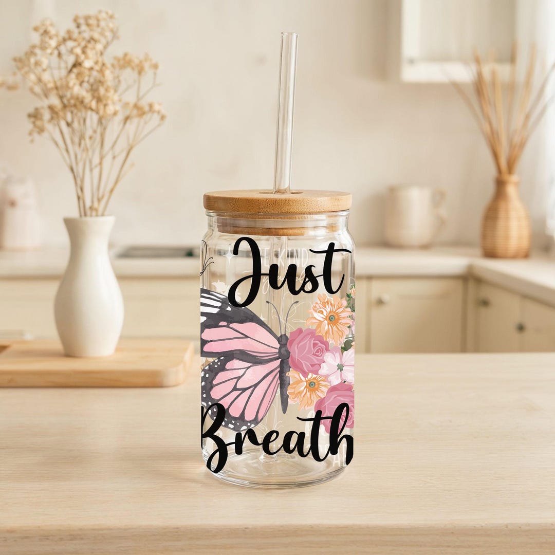 Butterfly Inspired Self Motivation Glass Cup, Floral Just Breathe Can ...