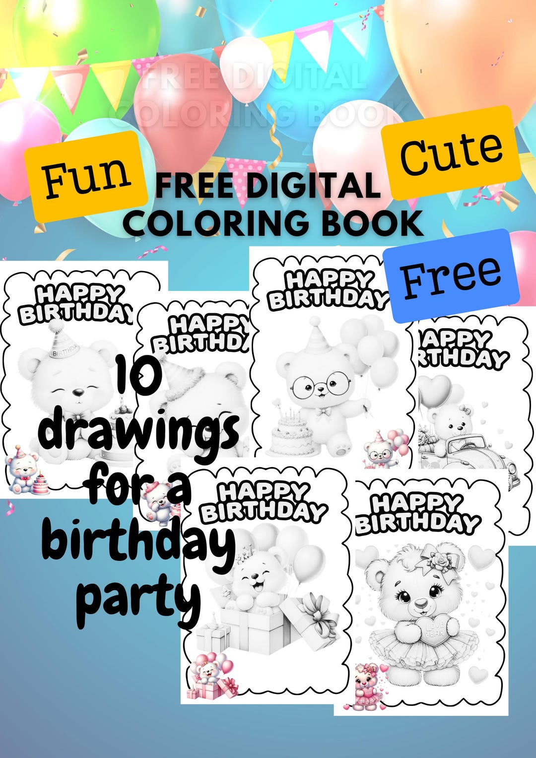 Bear Birthday Coloring Pages, 10 Drawings, Birthday Party Activity ...