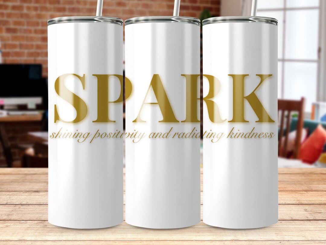Acronym Phrase SPARK Shining Positivity and Radiating Kindness Tumbler ...