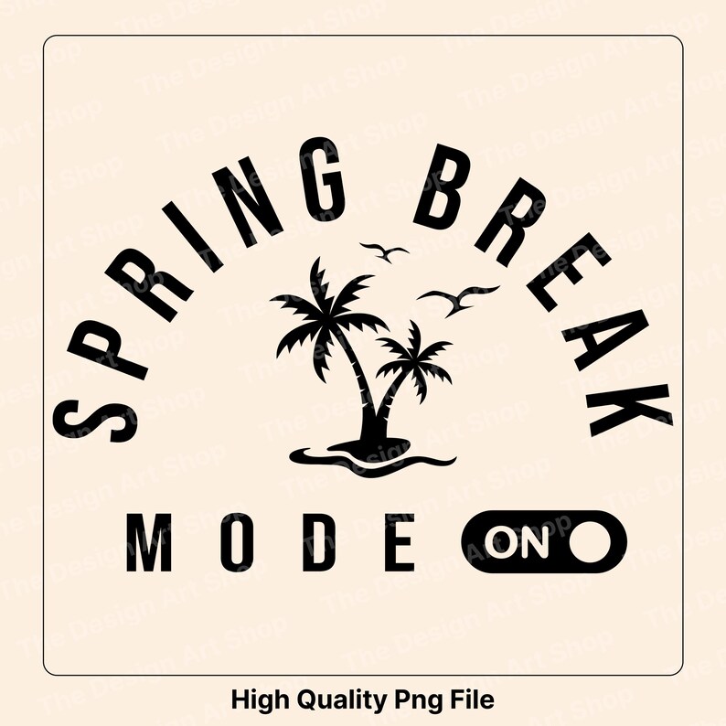 Spring Break Mode ON PNG – Palm Tree Beach Vacation Shirt Design ...