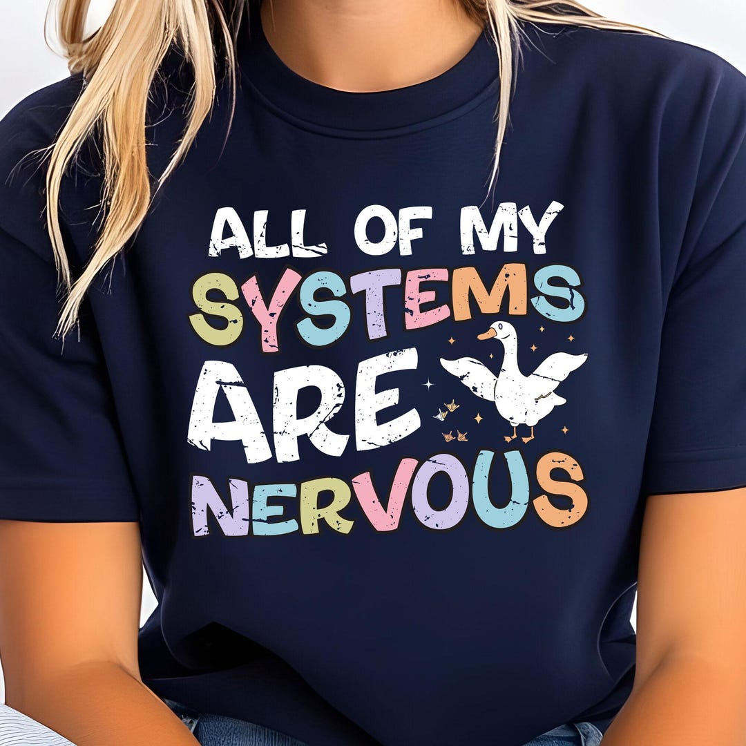 All of My Systems Are Nervous PNG, Funny Mental Health PNG, Anxious ...