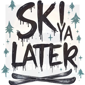 Ski Ya Later, Png, Winter Shirt Png, Ski Ya Later Png, Ski Ya Later ...