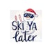 Ski Ya Later Png, Ski Ya Later Shirts, Winter Snow Png, Gift Ideas ...