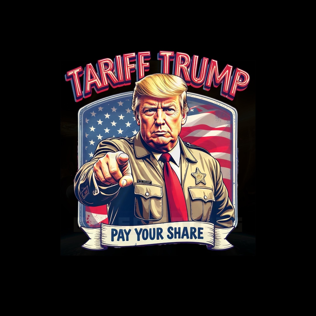 Tariff Trump Pay Your Share PNG: Funny Political Design (digital ...