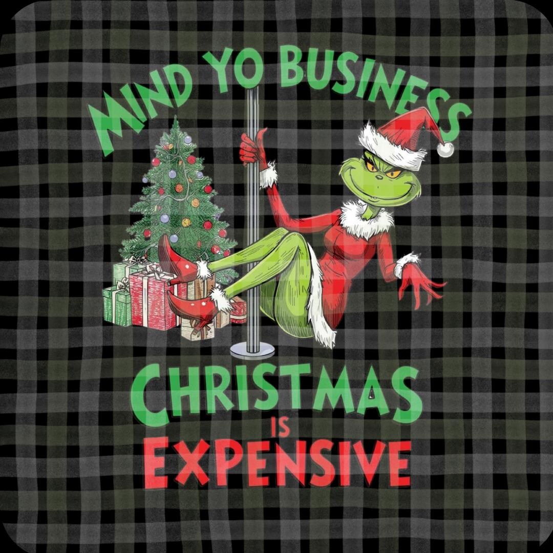 Mind Yo Business Christmas is Expensive, Funny Grinch Adult Dancing PNG ...
