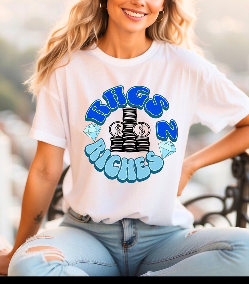 Rags to Riches Inspirational Quote Shirt, Motivational Shirt, Uplifting ...