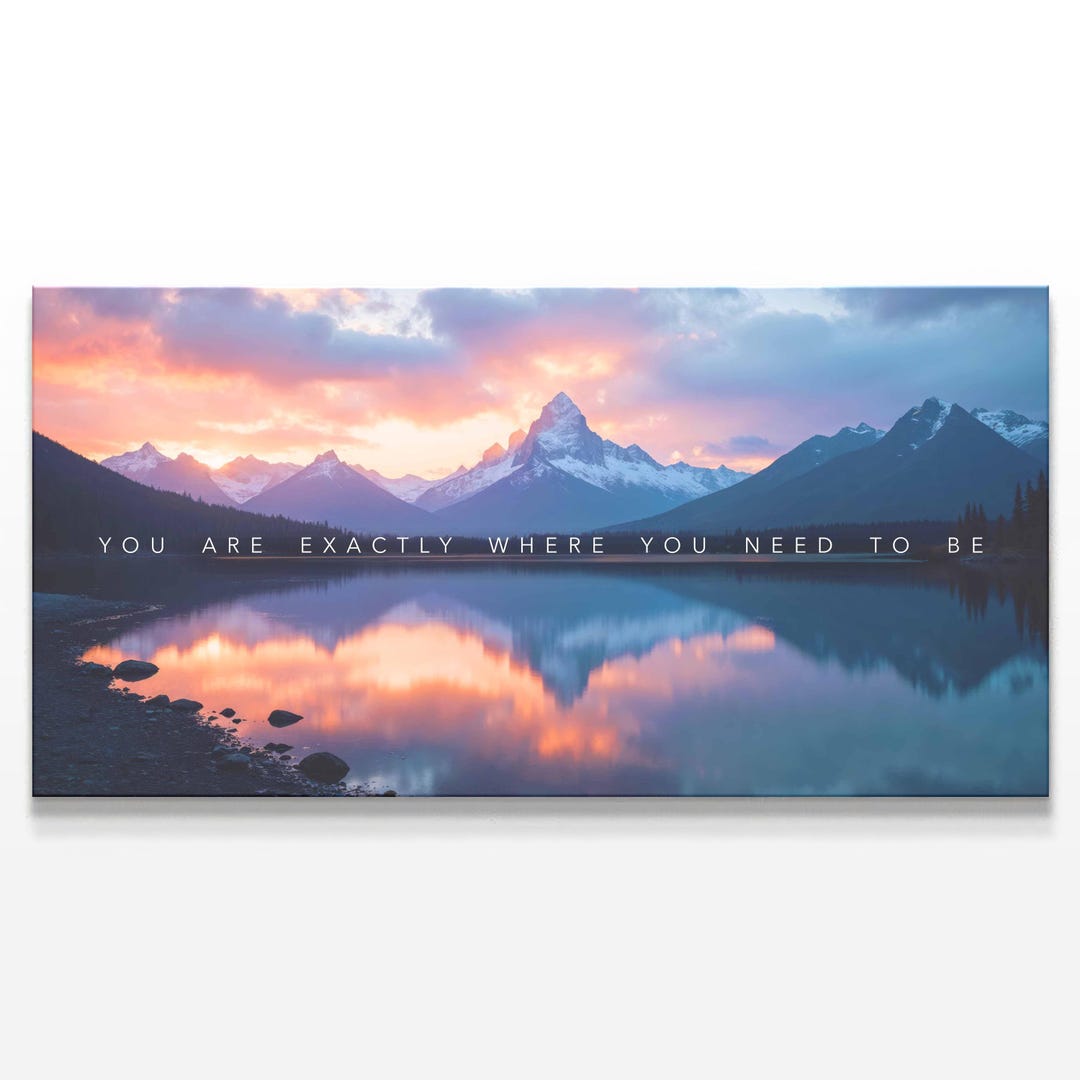 You Are Exactly Where You Need to Be Canvas Art Inspirational Mountain ...