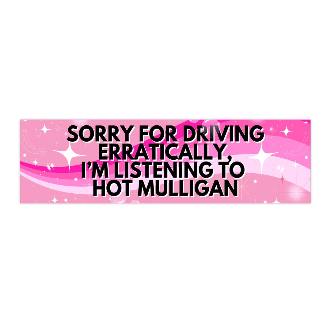 Hot Mulligan Bumper Sticker, Car Decal, Funny Vinyl Sticker, Apology ...