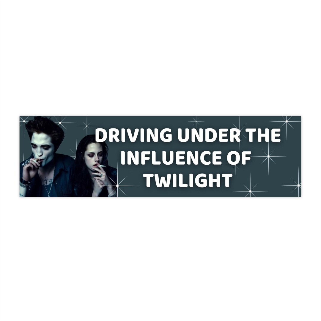 Twilight Inspired Bumper Stickers, Car Decal, Driving Under the ...