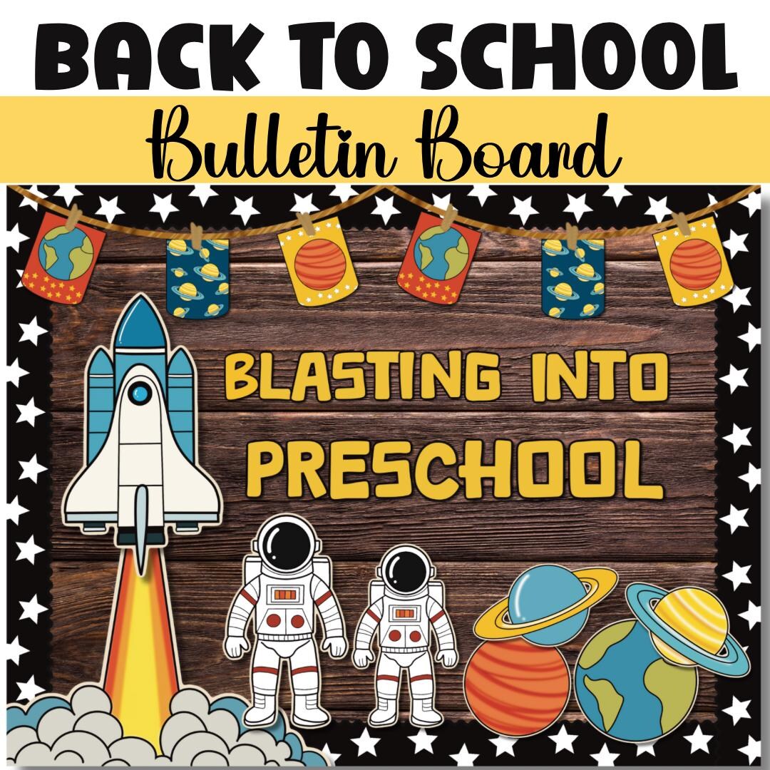 Blasting Into Preschool Bulletin Board | Back to School Space Theme ...