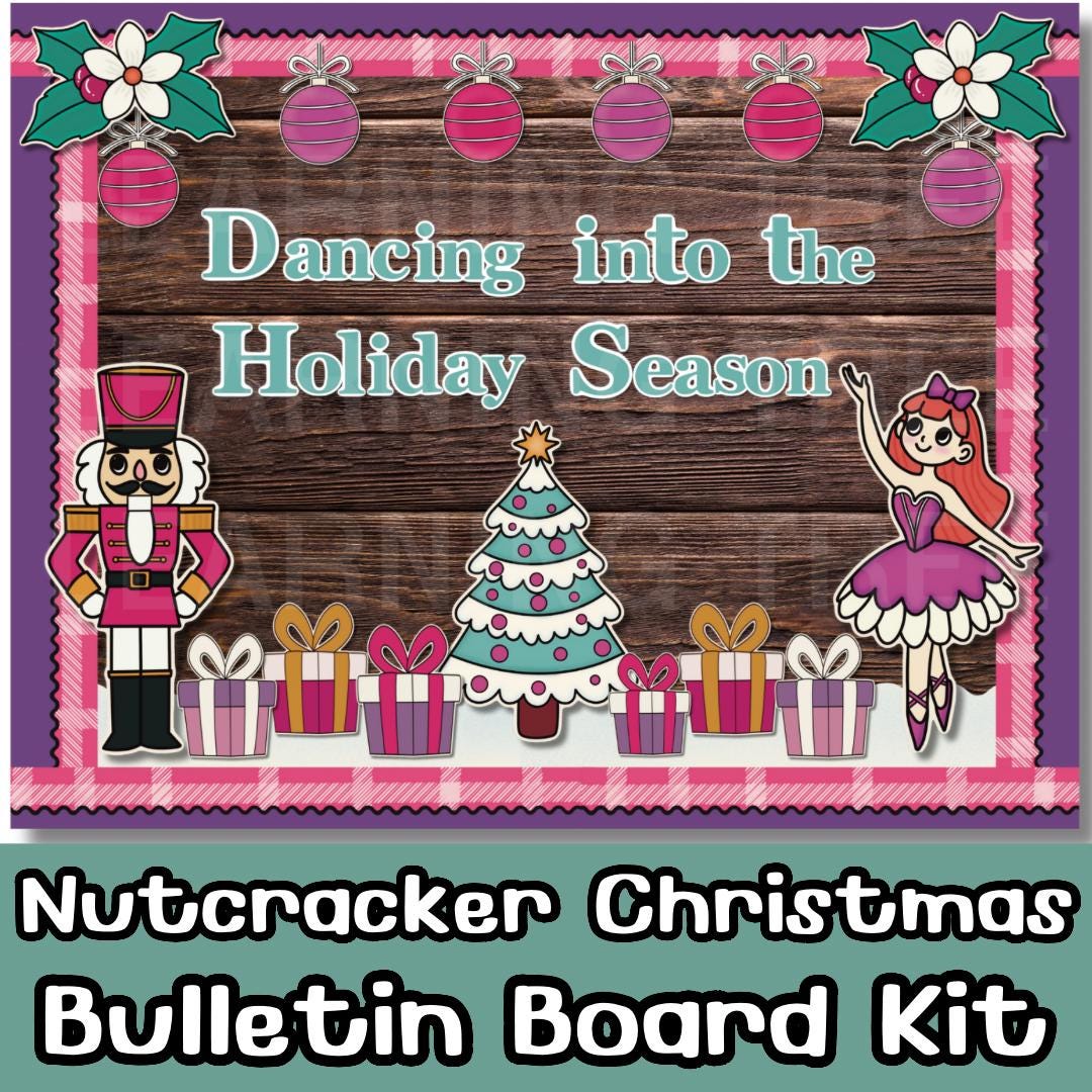 Nutcracker and Ballerina Bulletin Board,christmas December Classroom ...