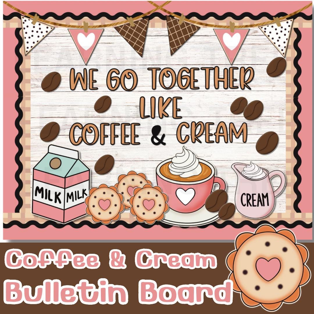 Valentine’s Day Bulletin Board,coffee and Cream Theme Classroom Decor ...