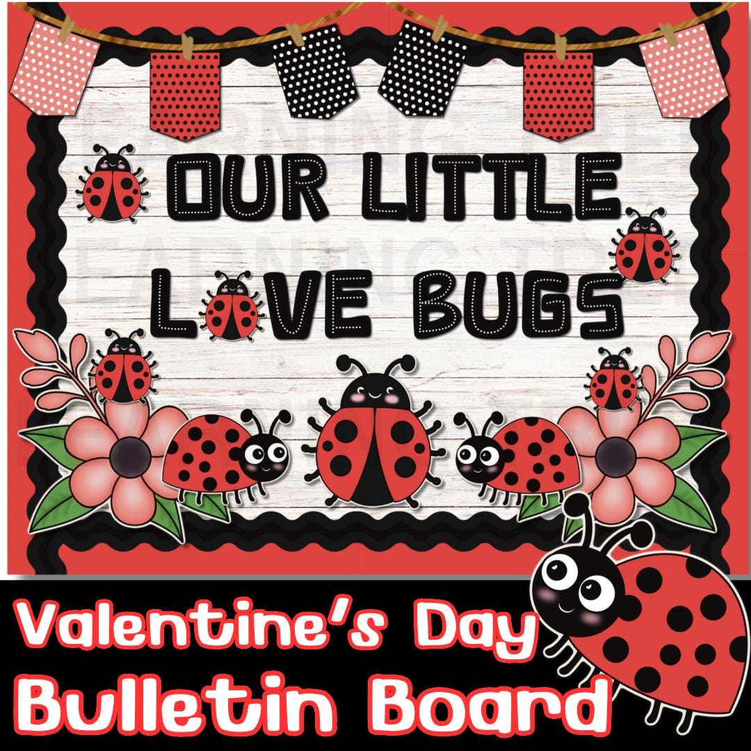 Valentine’s Day Bulletin Board Ideas,love Bug Theme Classroom Decor for ...
