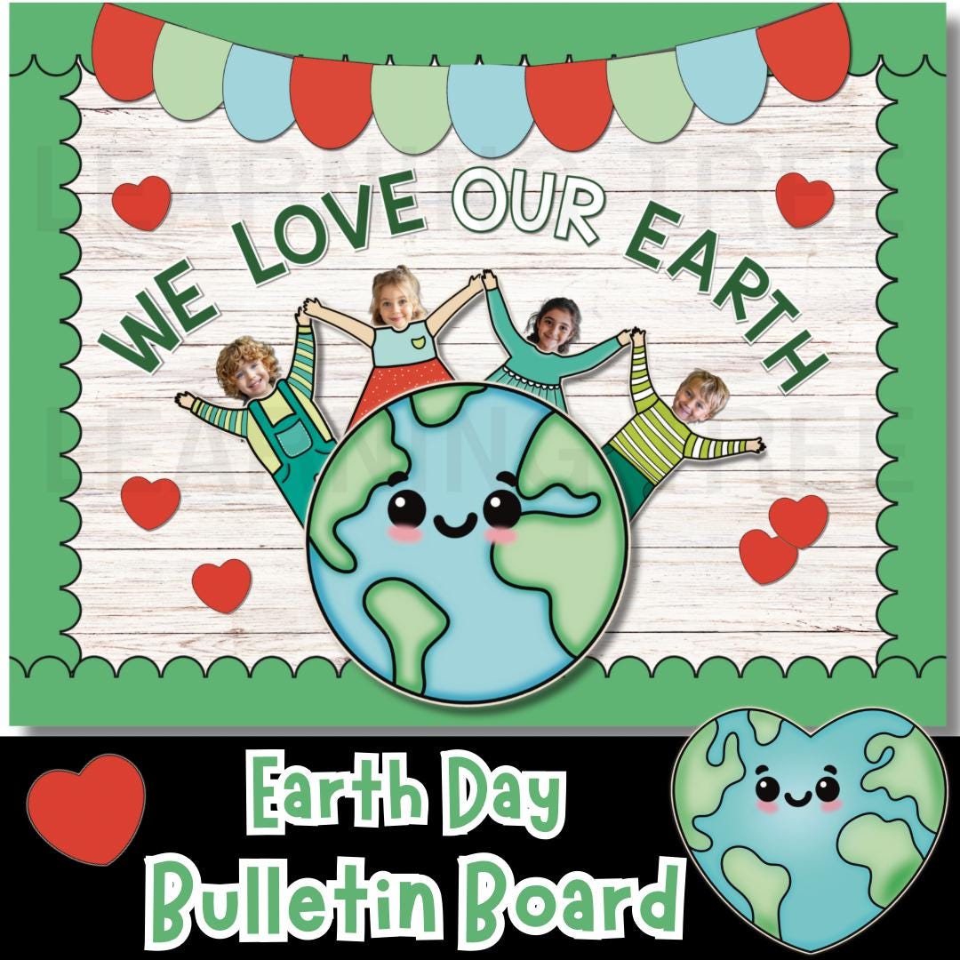 We Love the Earth Bulletin Board,earth Day Classroom Decor Printable ...