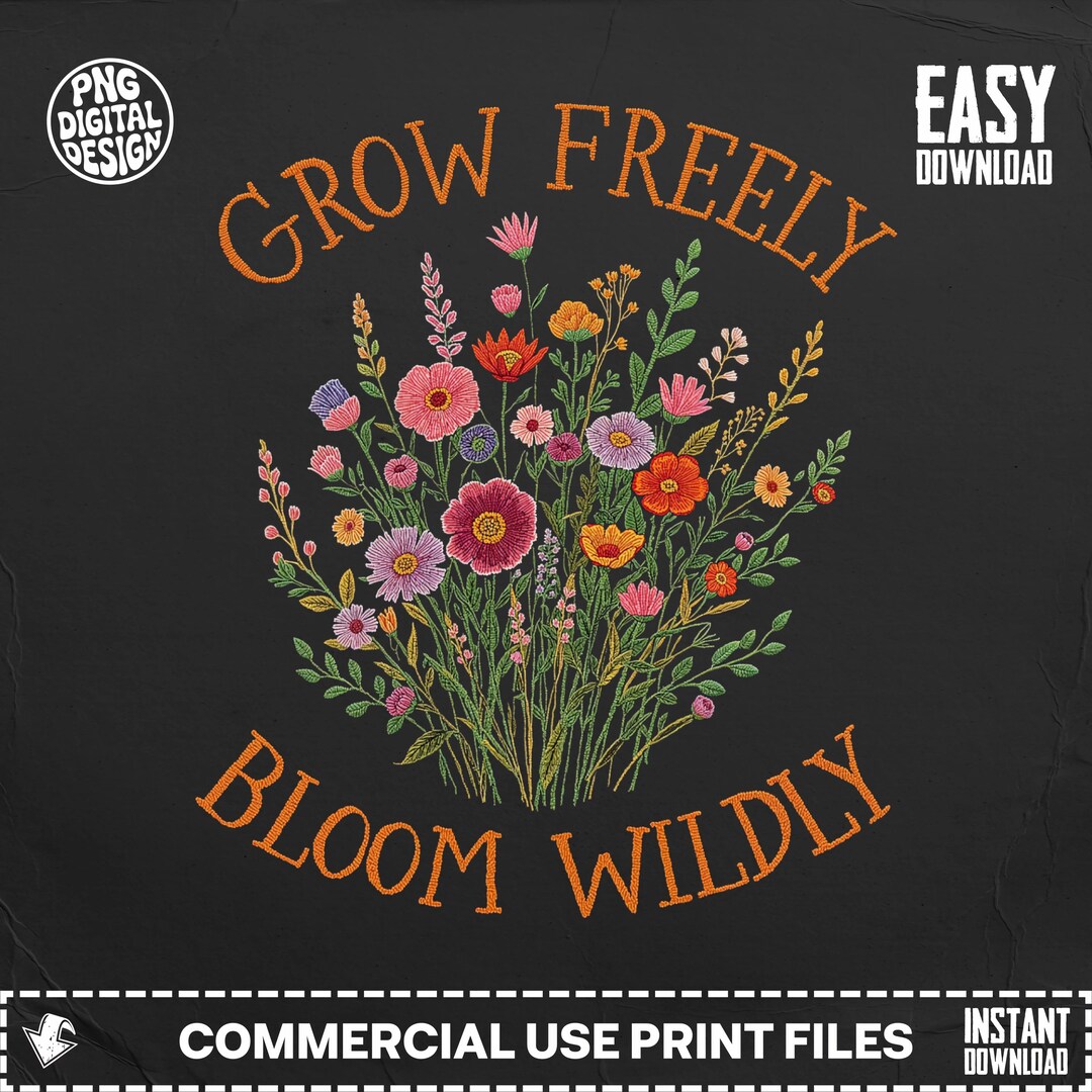 Grow Freely Bloom Wildly Png - Boho Floral Clip Art, Wildflower Mental ...