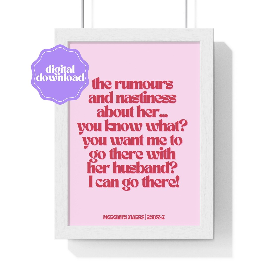 Real Housewives Quote Print Meredith Marks Rumours Nastiness RHOSLC - Etsy