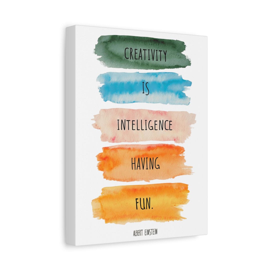 Creativity is Intelligence Having Fun Wall Art | Inspirational Quote ...