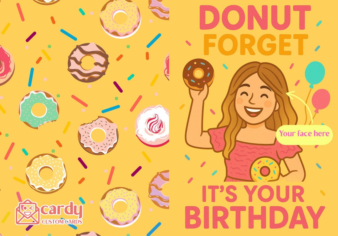 Funny Donut Birthday Card With Custom Face – “donut Forget It’s Your ...