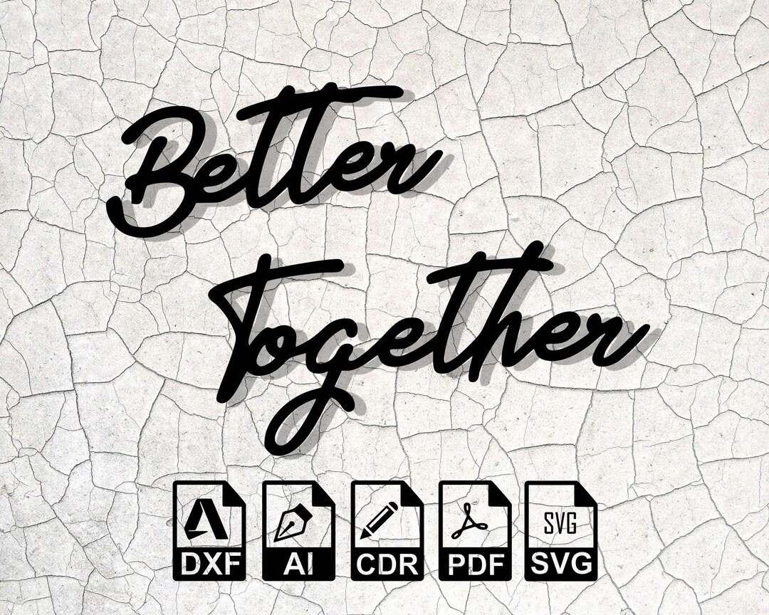 Better Together Wall Art SVG DXF Files | Laser Cut Silhouette Template ...