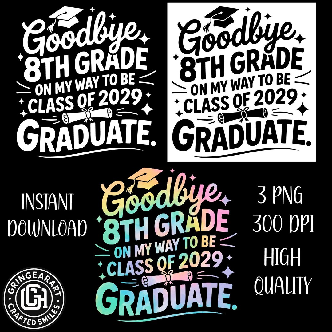 Goodbye 8th Grade PNG Class of 2029 Graduate Png, Middle School ...