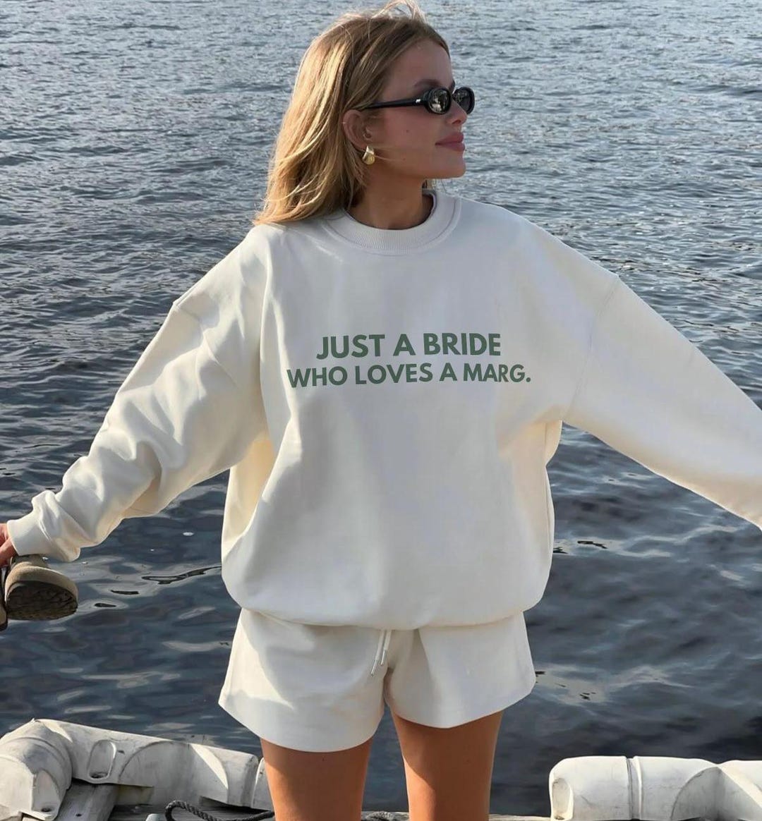 Just A BRIDE Who Loves Margs Sweatshirt - Custom Bride Sweater ...