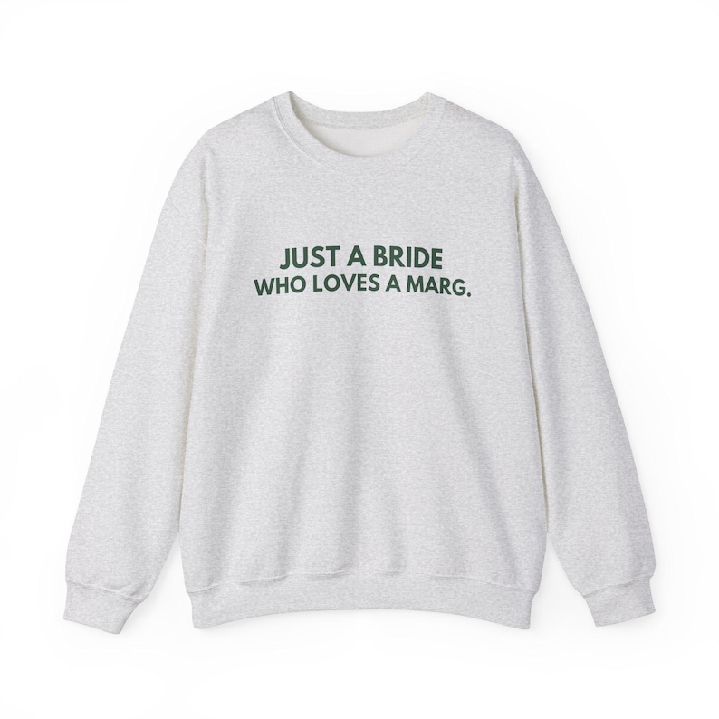 Just A BRIDE Who Loves Margs Sweatshirt - Custom Bride Sweater ...