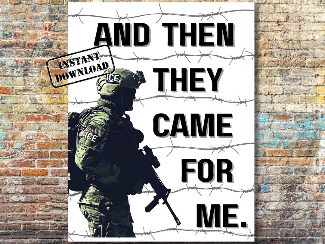 Political Protest Poster, Anti-ice, Anti-fascist Sign, They Came for Me ...