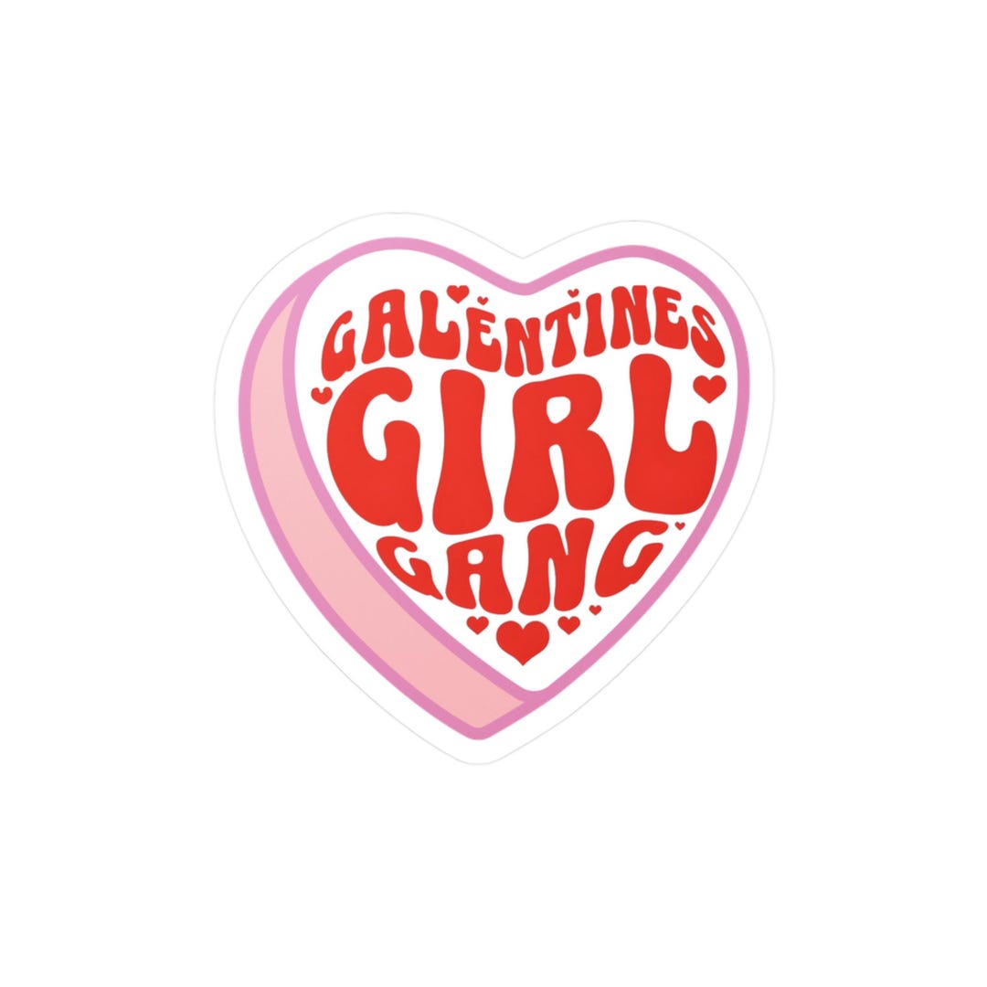 Galentines Sticker, Girl Gang, Heart Vinyl Sticker, Valentines ...
