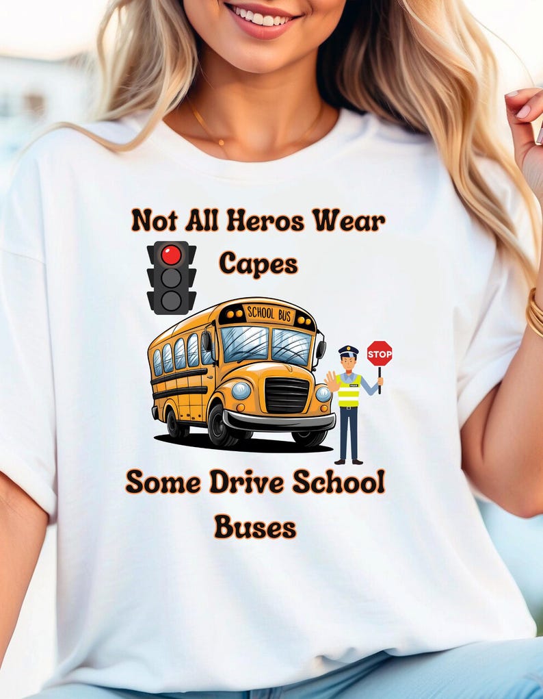 School Bus Driver Tee, Not All Heros Wear Capes, Unisex T-shirt, Proud ...