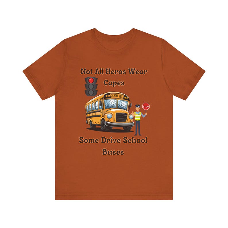 School Bus Driver Tee, Not All Heros Wear Capes, Unisex T-shirt, Proud ...