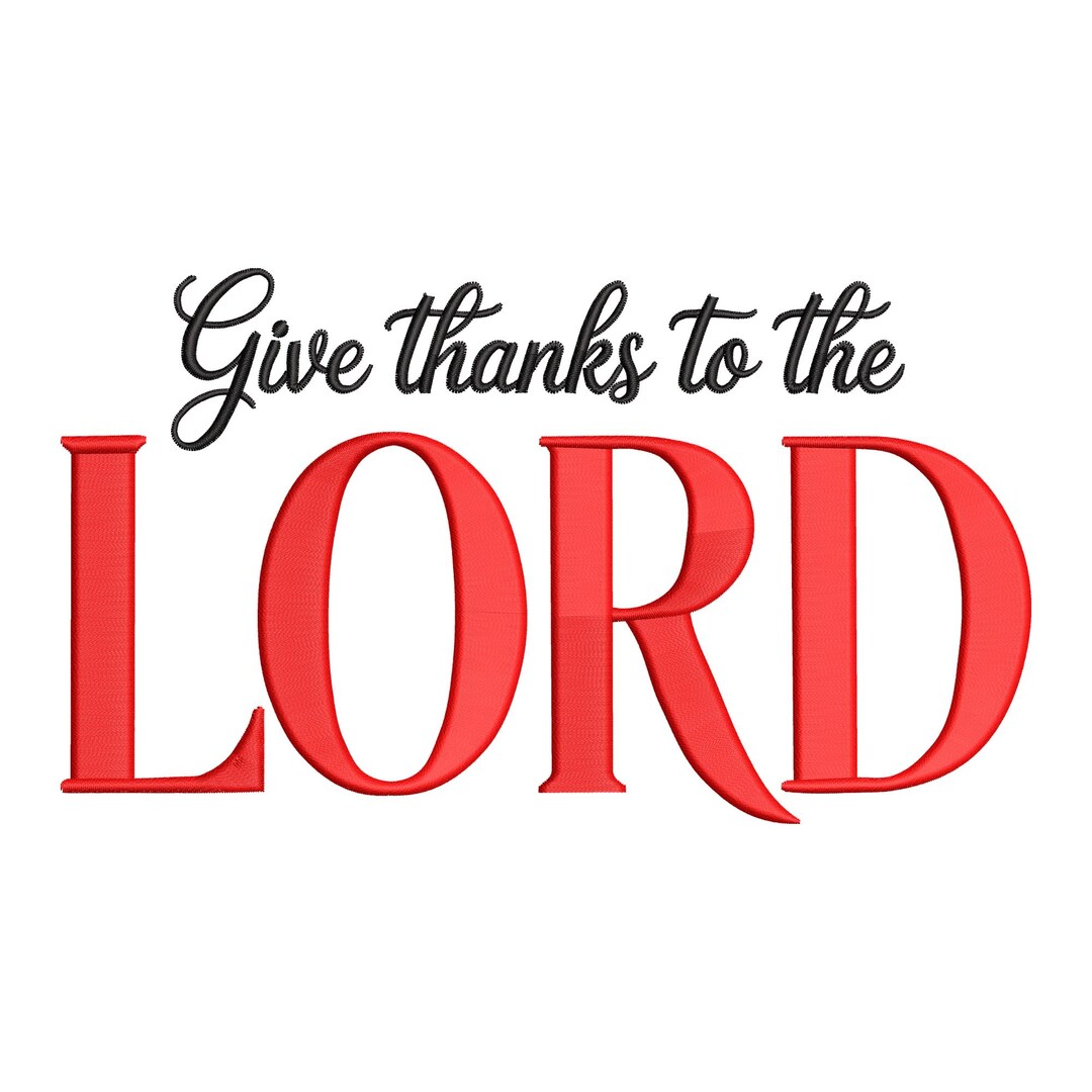 Give Thanks to the Lord Embroidery Design, Inspirational Christian ...