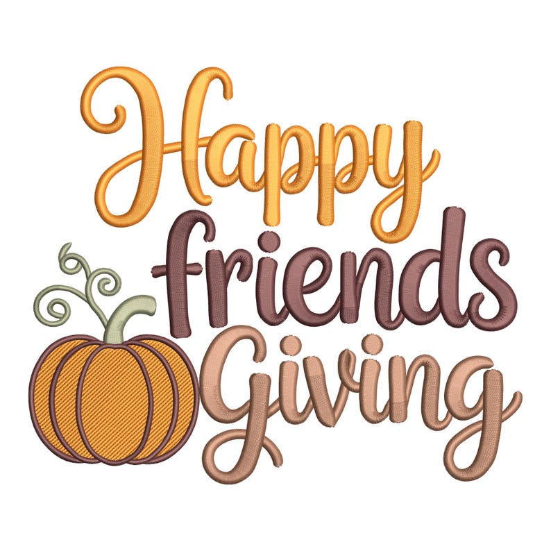 Happy Friendsgiving Embroidery Design, Autumn Pumpkin Holiday Machine ...