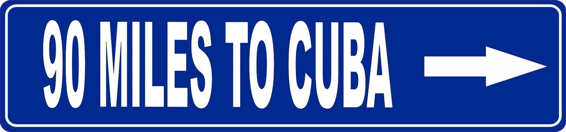 90 Miles to Cuba Sign: Custom Travel Decor, Road Sign - Etsy