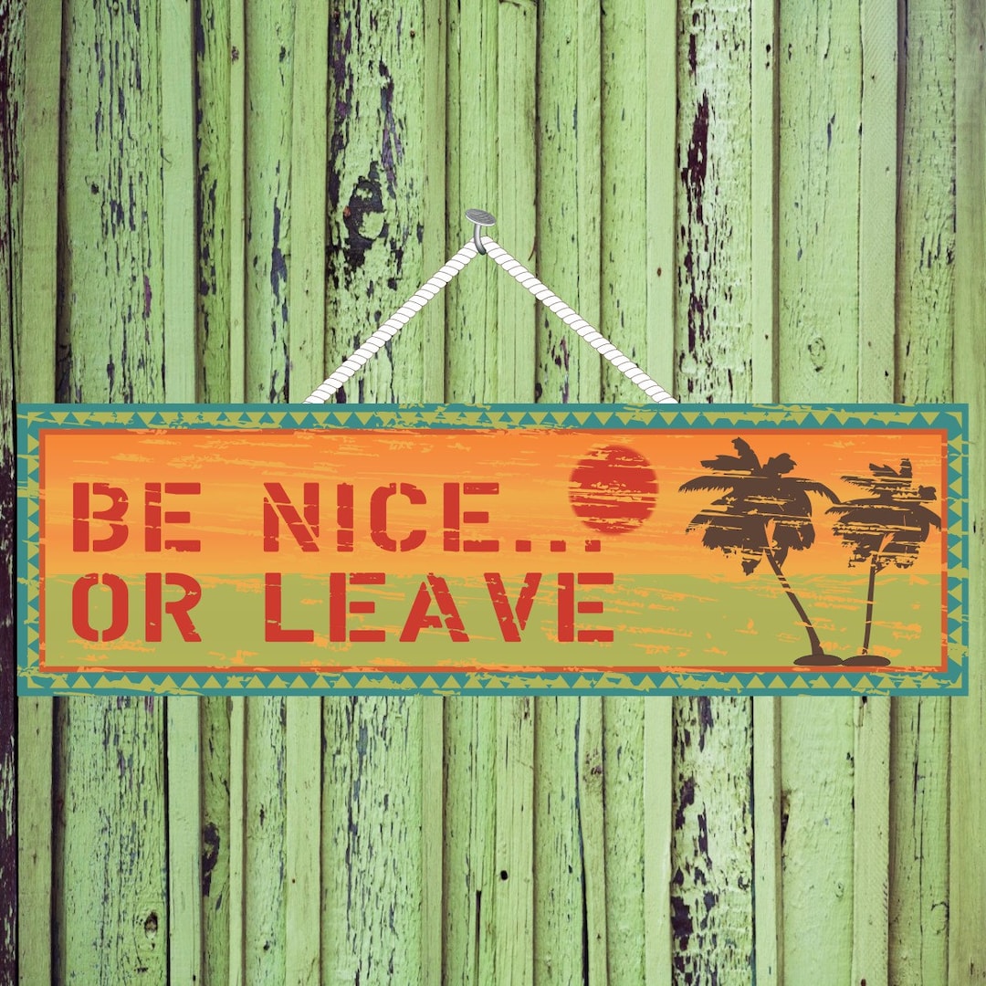 Be Nice or Leave Tropical Sign: Distressed Wood Beach Decor - Etsy