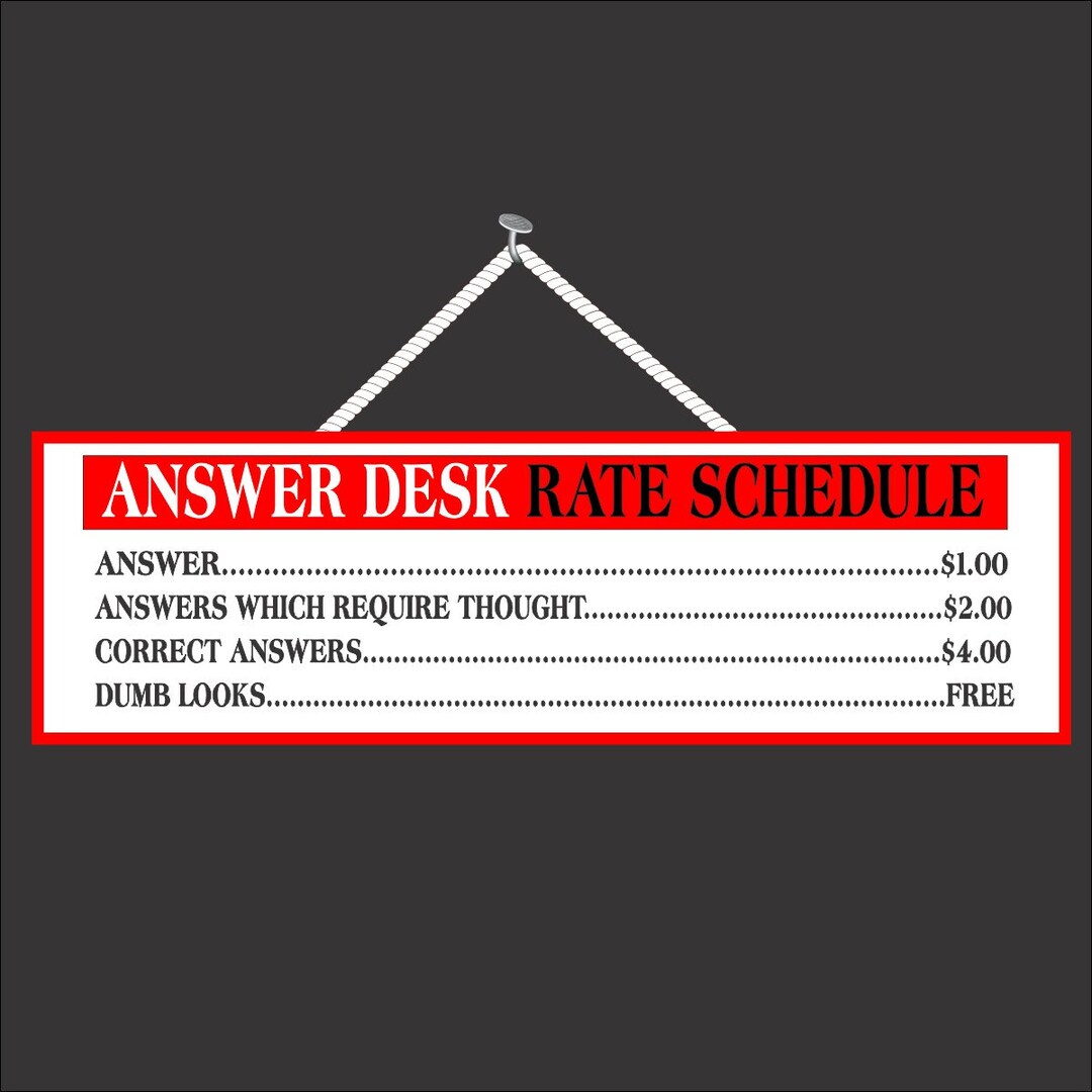 Funny Answer Desk Rate Schedule Sign: Sarcastic Coworker Gag Gift - Etsy