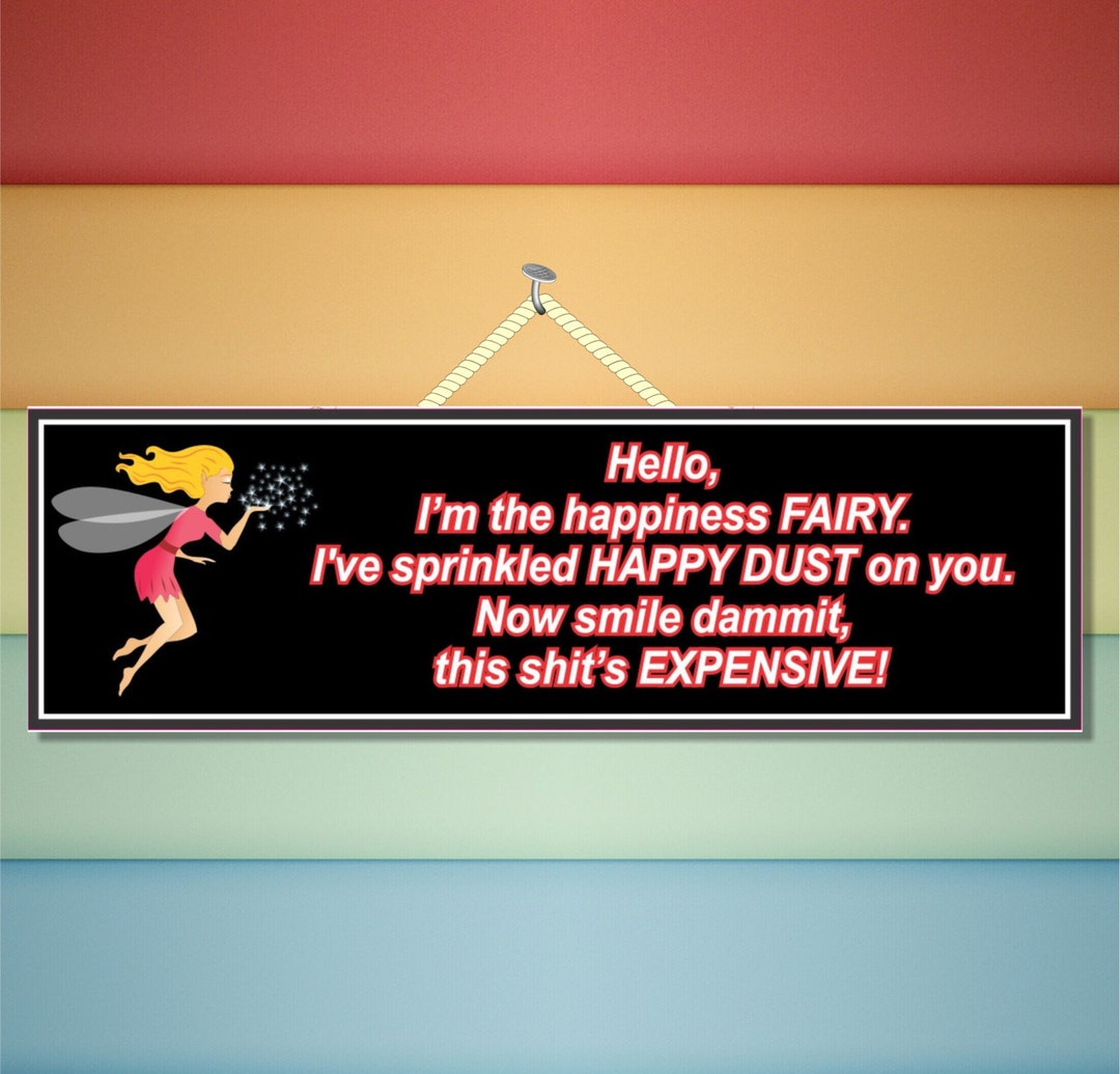 Happiness Fairy Funny Novelty Sign, Humor Home Decor, Happy Dust With ...