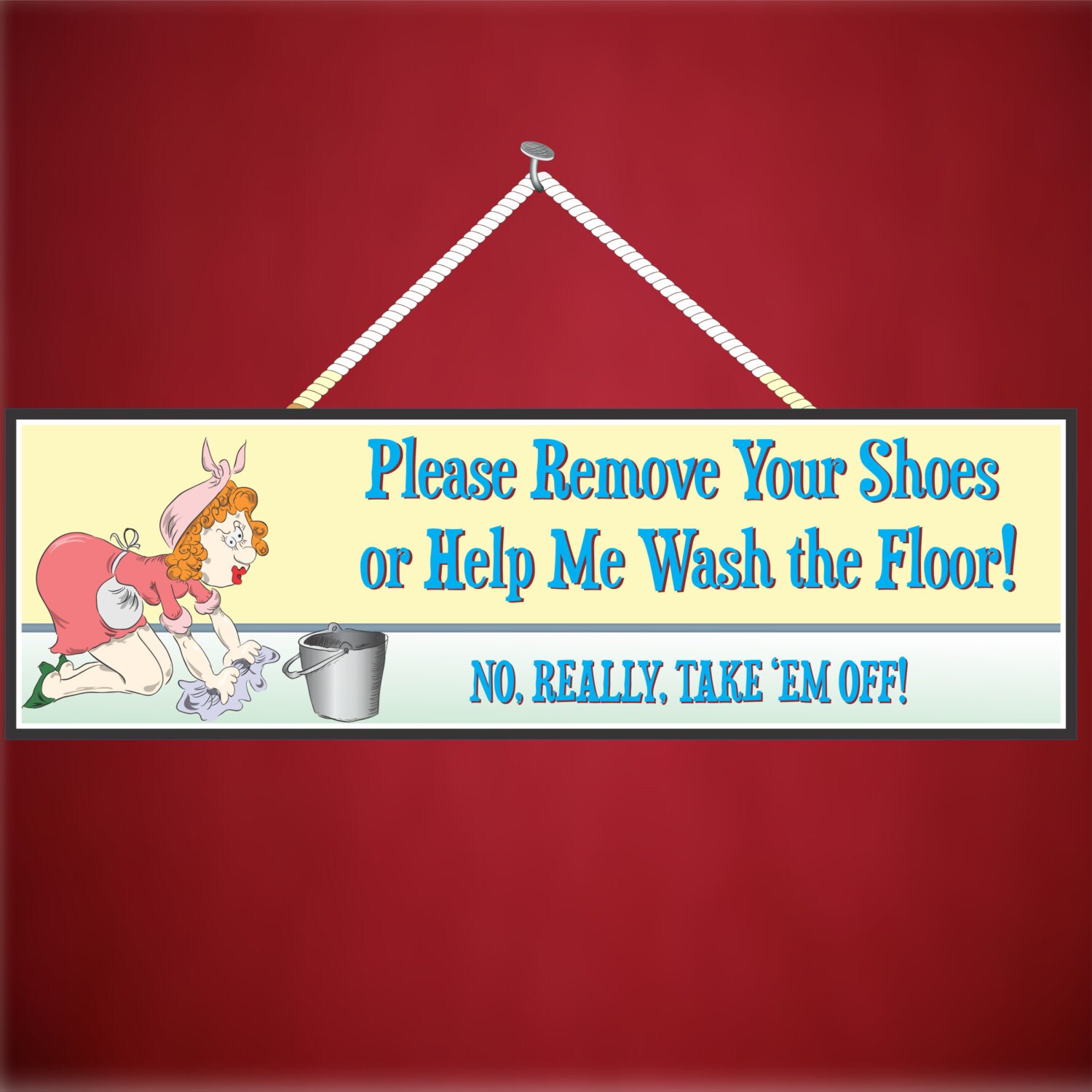 Please Remove Your Shoes Funny Sign With Woman Washing Floor | Etsy