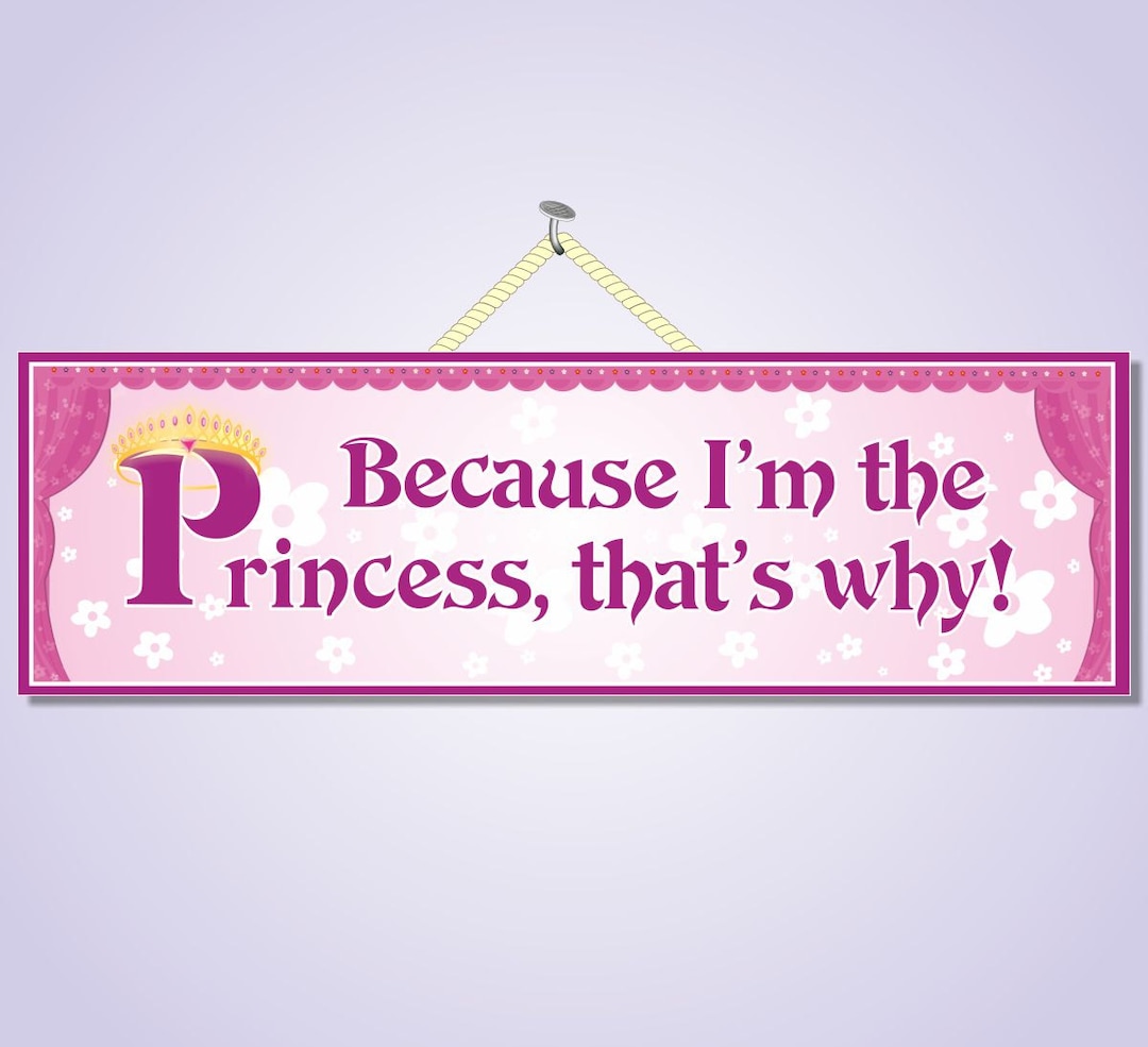 Because I'm the Princess Sign, Pink Princess Decor, Princess Sign With ...